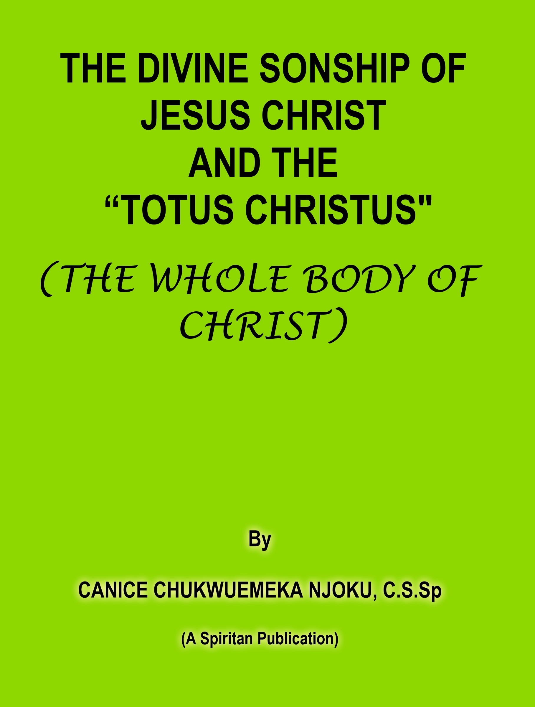 The Divine Sonship of Jesus Christ and the “Totus Christus” (The Whole ...